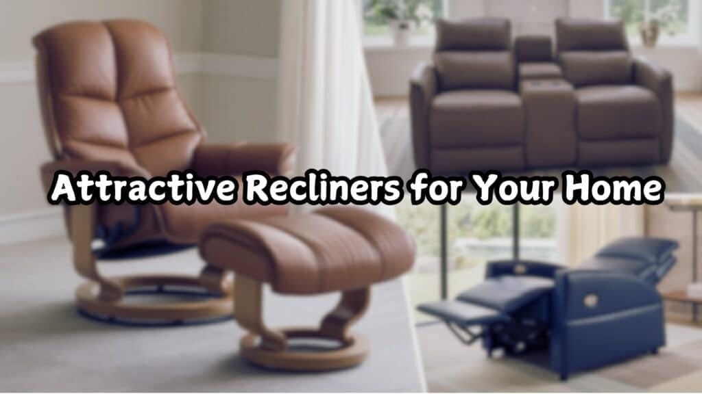 27 Unique and Attractive Recliners for your Home - Enthralling Gumption