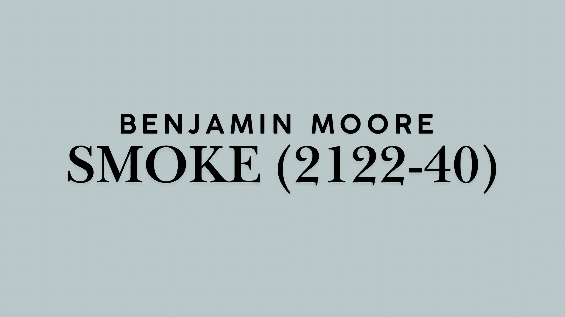 Benjamin Moore Smoke (2122-40): A Review - Enthralling Gumption