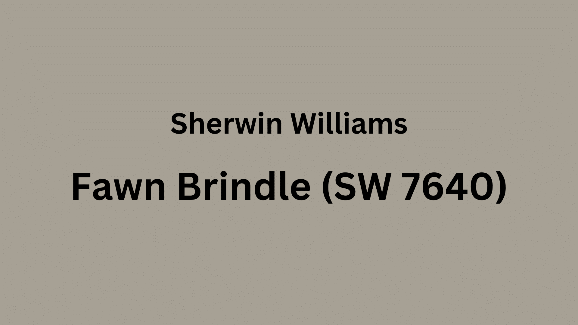 Sherwin Williams Fawn Brindle (SW 7640): A Review - Enthralling Gumption