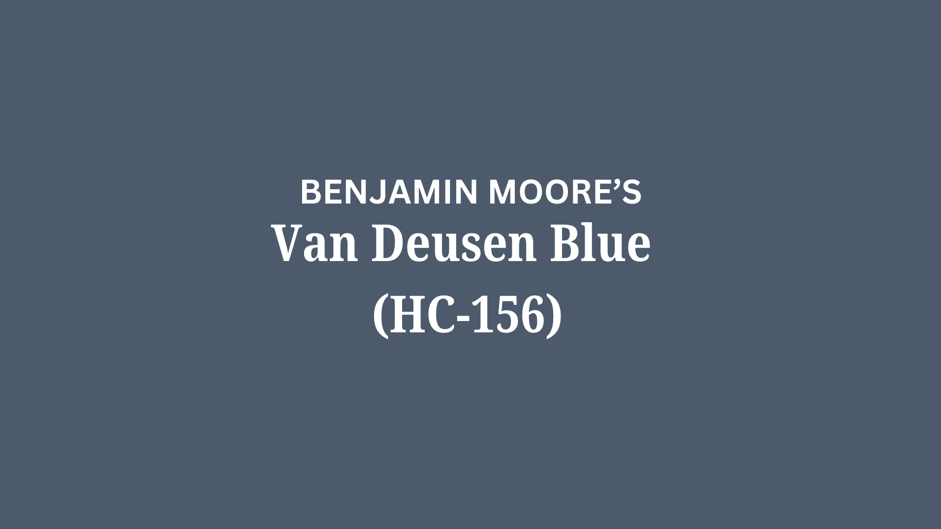 Benjamin Moore's Van Deusen Blue (HC-156): A Review - Enthralling Gumption