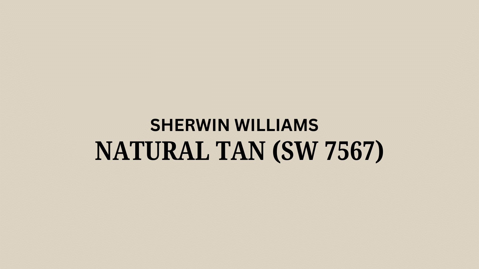 Sherwin Williams' Natural Tan (SW 7567): A Review - Enthralling Gumption