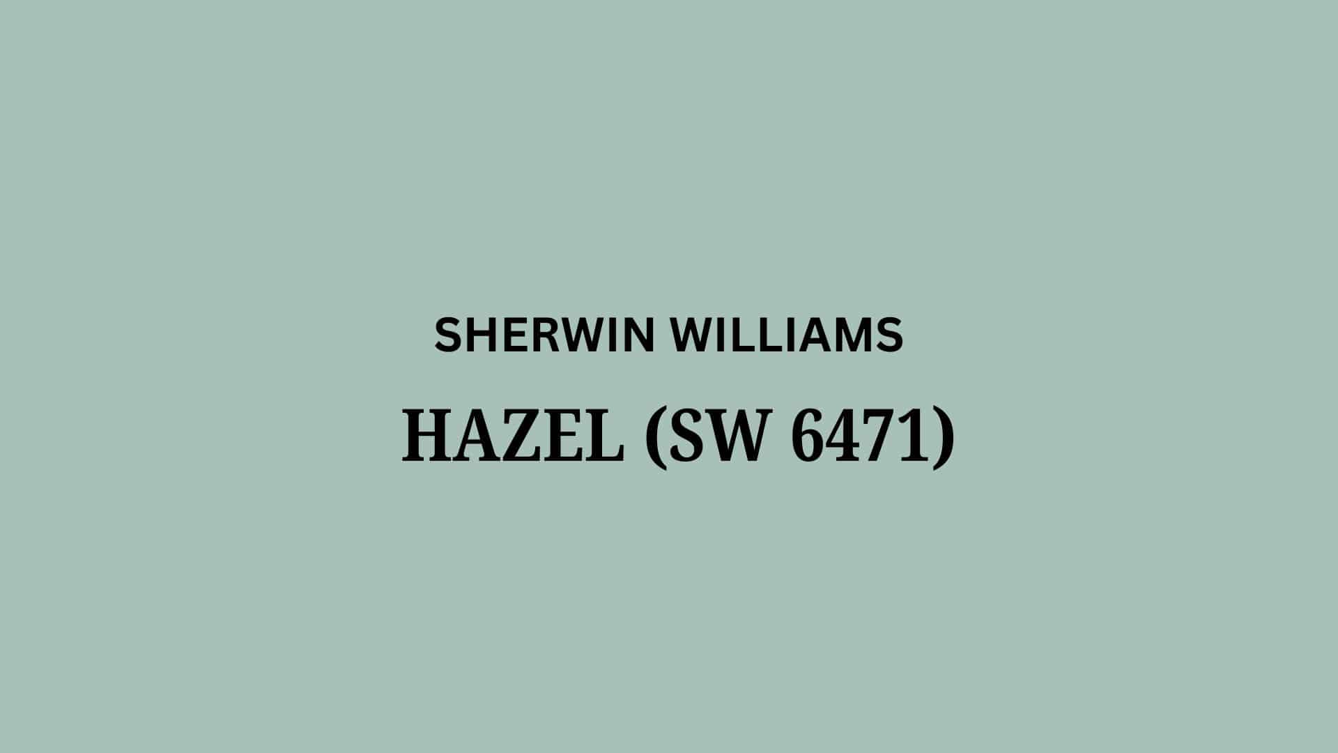 Sherwin Williams Hazel (SW 6471): A Review - Enthralling Gumption