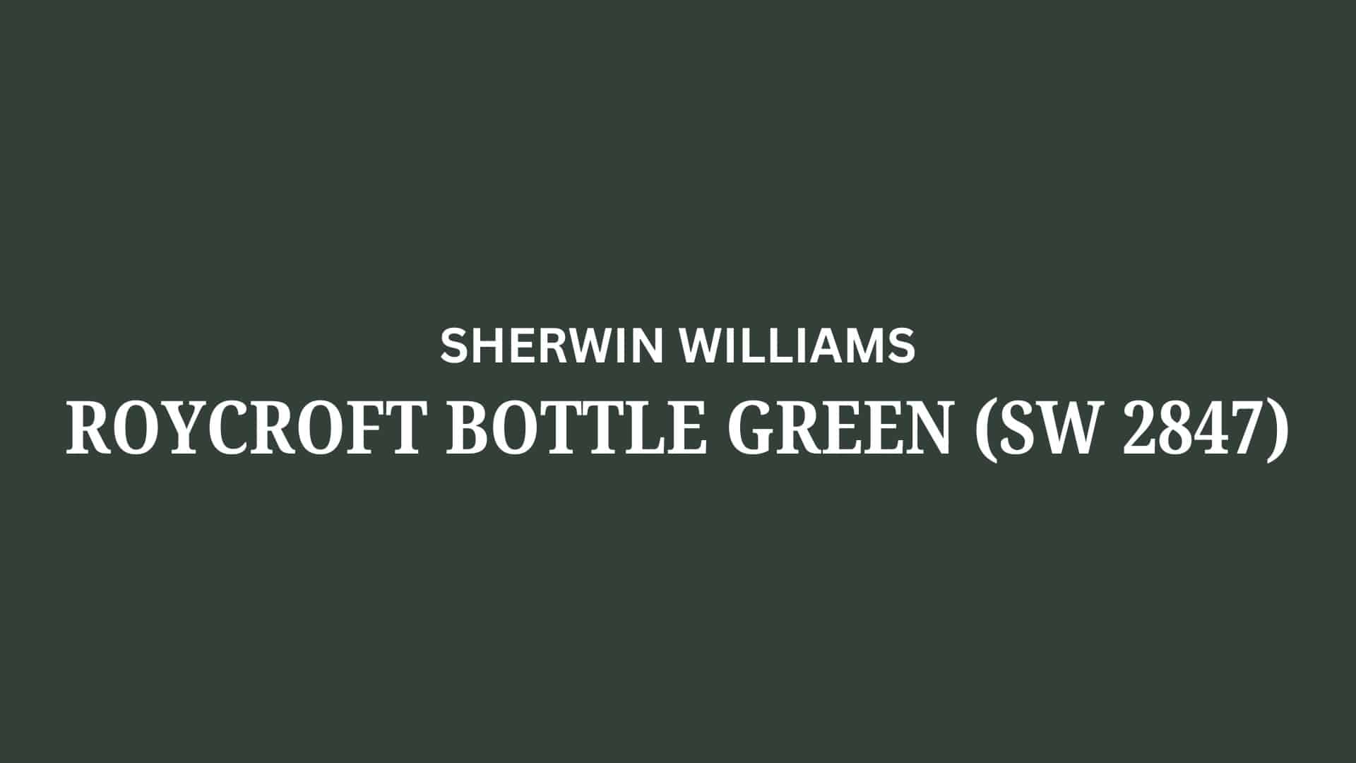 Roycroft Bottle Green (SW 2847) by Sherwin Williams: A Review ...